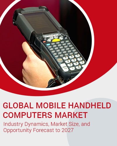 Mobile Handheld Computers Market - Industry Analysis and Forecast