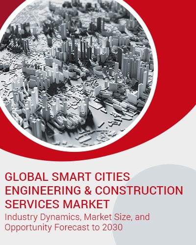 Smart Cities Engineering & Construction Services Market - Analysis and ...