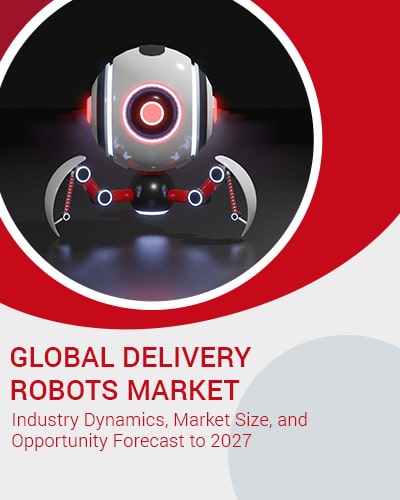 Delivery Robot Market Size, Share - Industry Analysis and Forecast